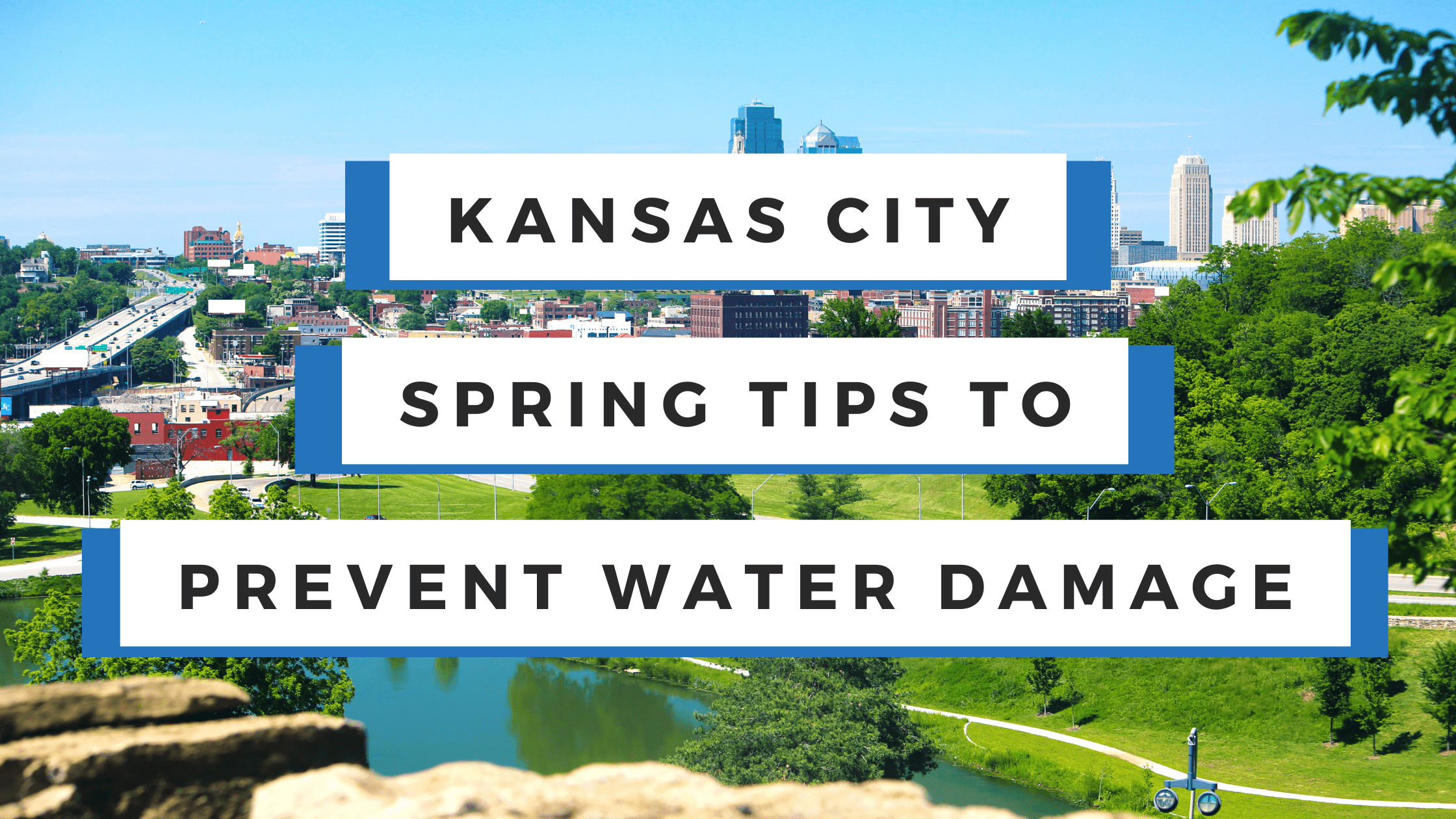 Kansas City Spring Tips to Prevent Water Damage Repairs - The Flood Team