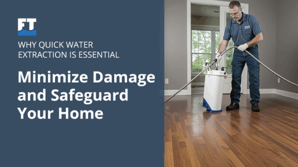 Water Extraction: Why It’s Crucial To Act Fast To Prevent Damage